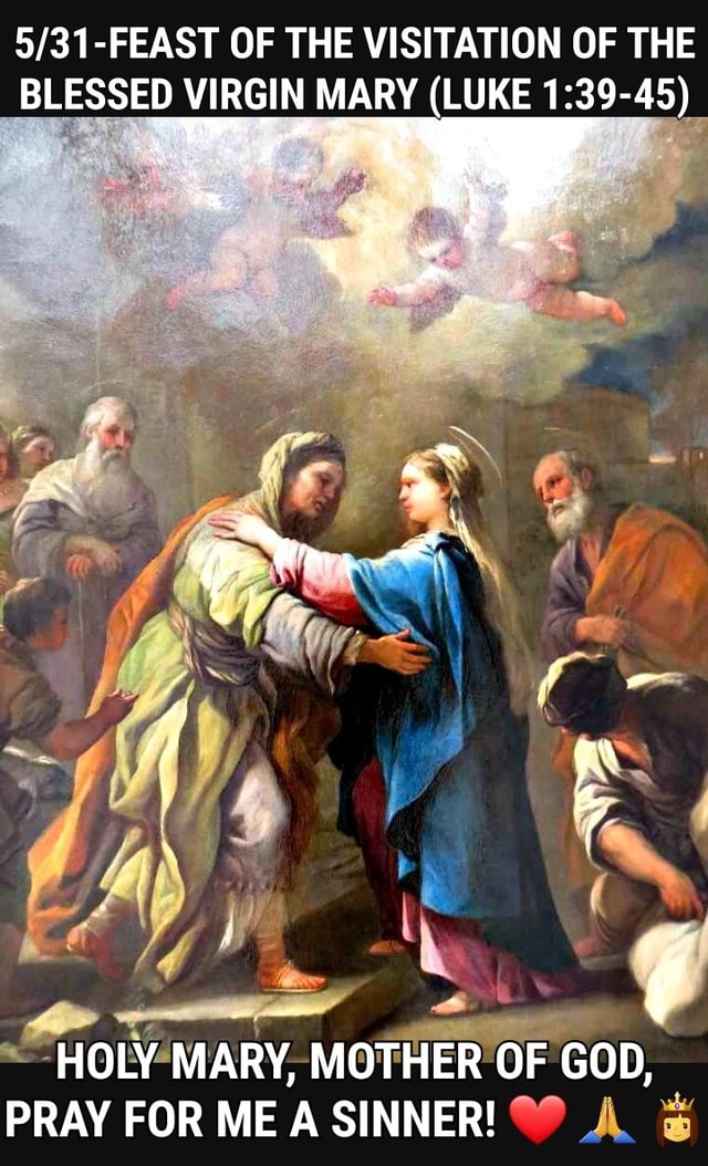 OF THE VISITATION OF THE LUKE BLESSED VIRGIN MARY HOLY MARY, MOTHER OF ...