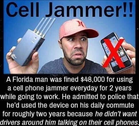 Cell Jammer!! A Florida man was fined $48,000 for using a cell phone ...