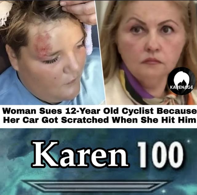 KAREN til = Woman Sues 12-Year Old Cyclist Because Her Car Got ...