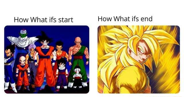 How What ifs start How What ifs end - iFunny