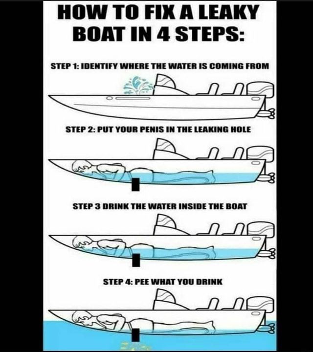 HOW TO FIX A LEAKY BOAT IN 4 STEPS: STEP 1: IDENTIFY WHERE THE WATER IS ...