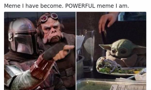 Meme have become. POWERFUL meme I am. - America’s best pics and videos