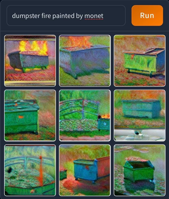 Dumpster fire painted by monet Run - iFunny