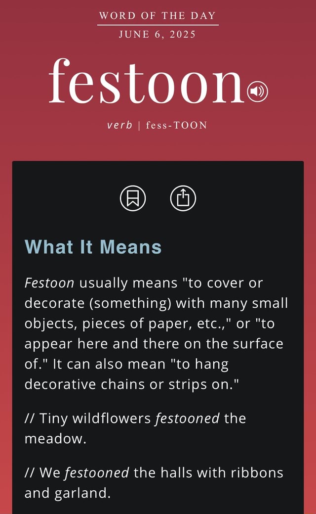 WORD OF THE DAY JUNE 6, 2025 festoone verb I YON What It Means Festoon ...