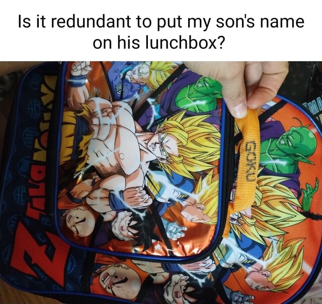 Is it redundant to put my sons name on his lunchbox? - iFunny