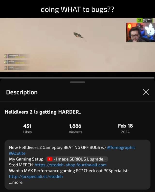 Doing WHAT to bugs?? Description Helldivers 2 is getting HARDER.. 451 ...