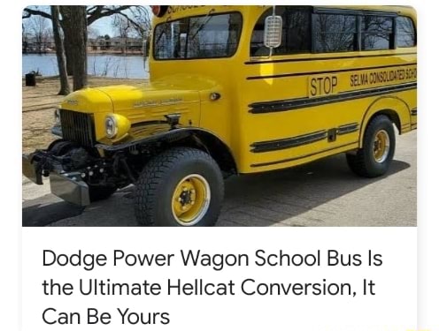 Dodge Power Wagon School Bus Is the Ultimate Hellcat Conversion. It Can ...