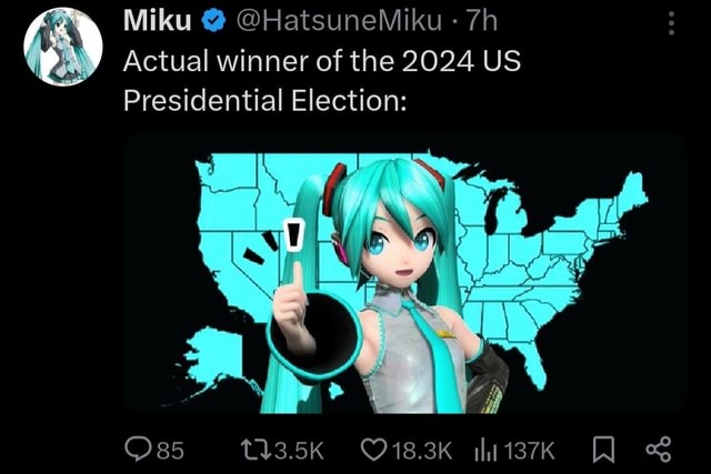 Miku @HatsuneMiku - Actual winner of the 2024 US Presidential Election ...