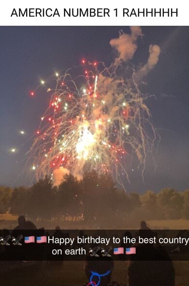 AMERICA NUMBER RAHHHHH Happy birthday to the best country on earth - iFunny