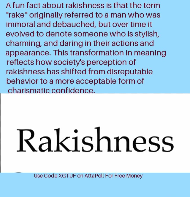 A fun fact about rakishness is that the term "rake" originally referred ...