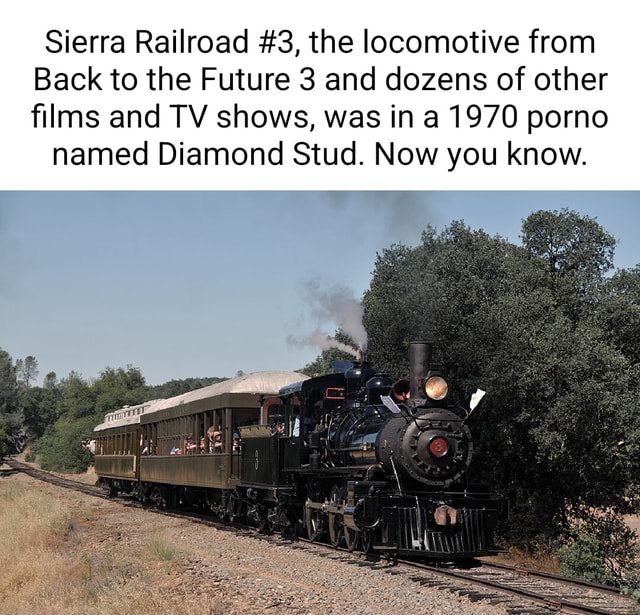 Sierra Railroad #3, the locomotive from Back to the Future 3 and dozens of other films and TV ...