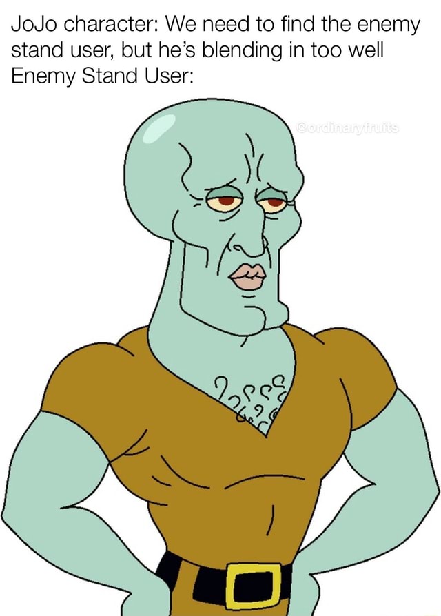 JoJo character: We need to find the enemy stand user, but he's blending ...