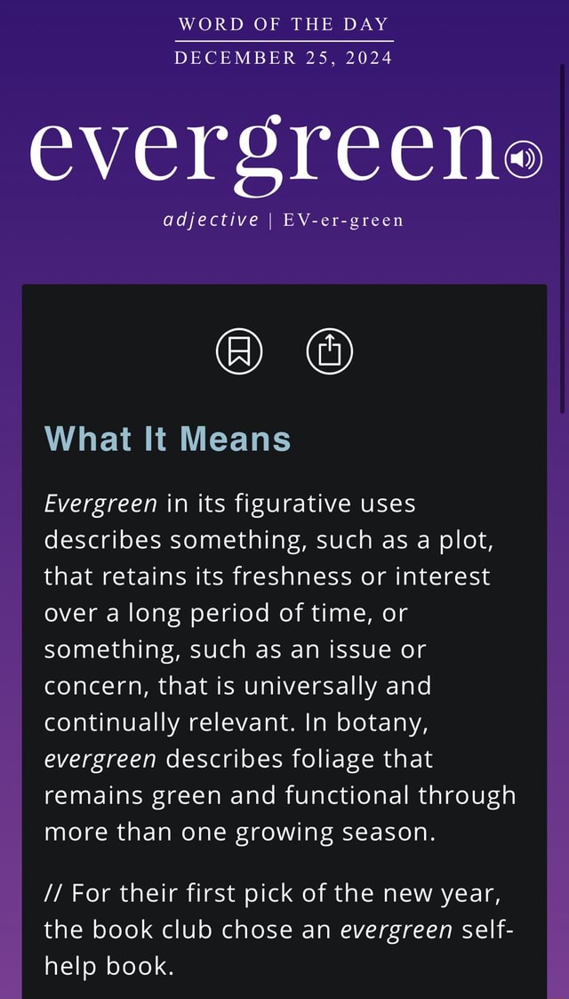 WORD OF THE DAY DECEMBER 25, 2024 evergreene adjective I EV-er-green ...
