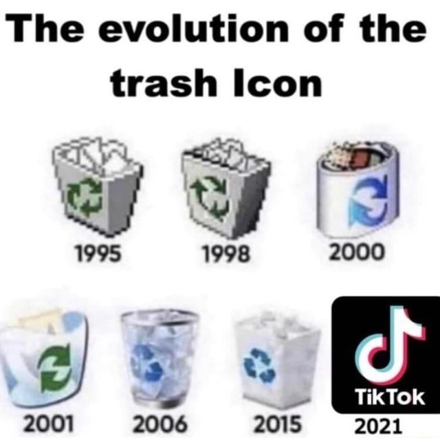 The evolution of the trash Icon 1995 1998 2000 2001 2006 2015 2021 - iFunny