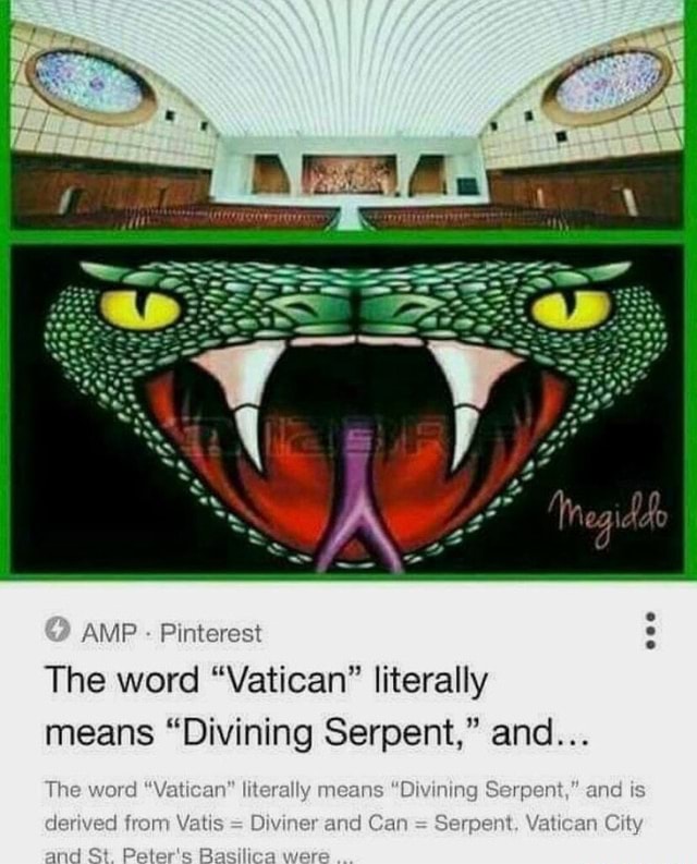 AMP Pinterest The word "Vatican" literally means "Divining Serpent ...