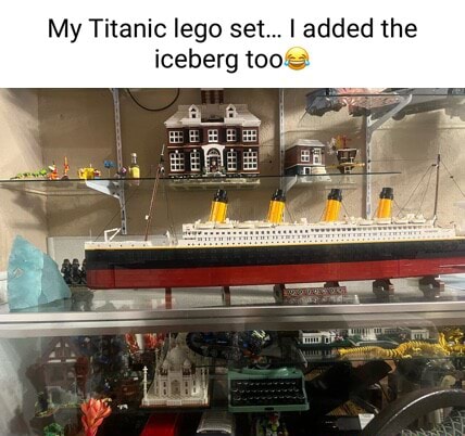 My Titanic lego set... I added the iceberg too - iFunny