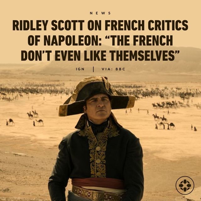After French critics said Napoleon was a "very anti-French and very pro ...