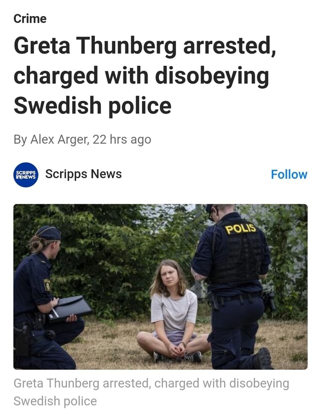 Crime Greta Thunberg arrested, charged with disobeying Swedish police ...