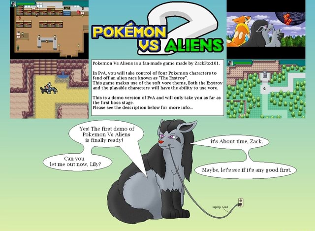 Pokemon Vs Aliens is a fan-made game made by ZackFox101. In PVA, you ...