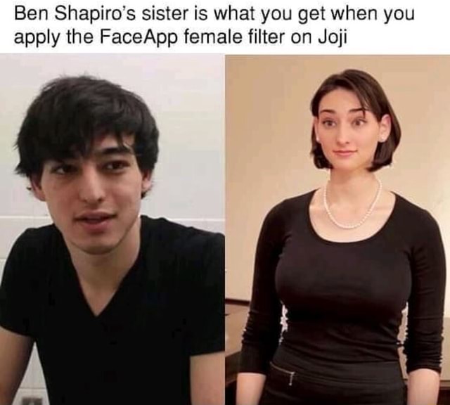Ben Shapiro's sister is what you get when you apply the FaceApp female ...