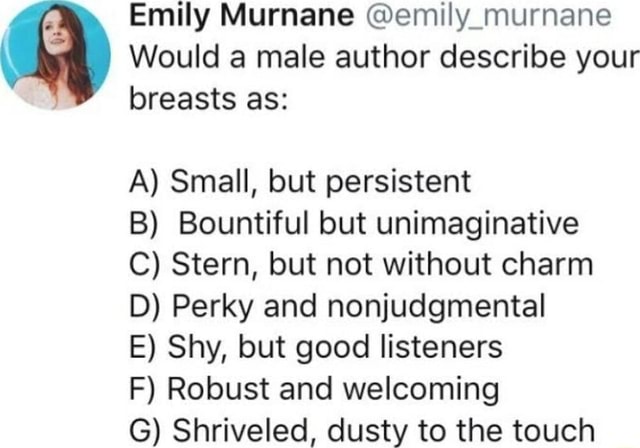 Emily Murnane @emily_murnane Would a male author describe your breasts ...