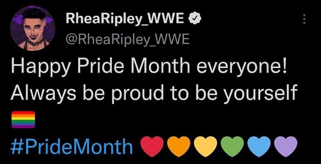 RheaRipley WWE @RheaRipley WWE Happy Pride Month everyone! Always be ...