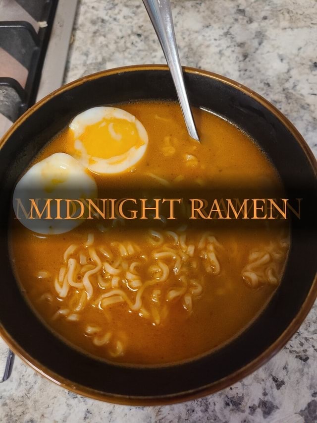 MIDNIGHT RAMEN - iFunny