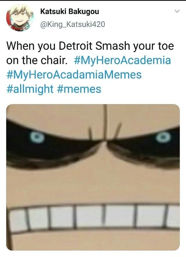 When you Detroit Smash your toe on the chair. #MyHeroAcademia #allmight ...