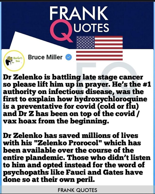 Bruce Miller Dr Zelenko is battling late stage cancer so please lift ... Bruce Miller Dr Zelenko is battling late stage cancer so please lift ...