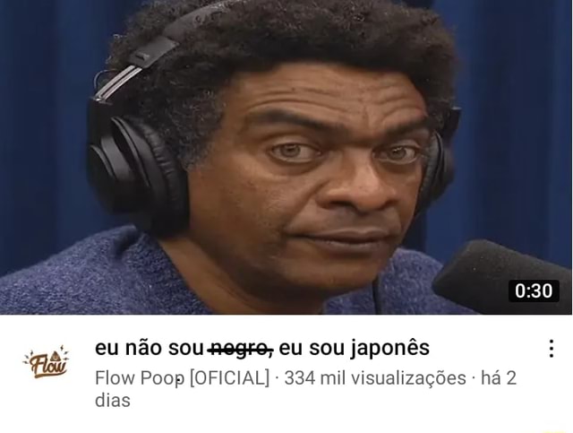 Eu não sou Regre; eu sou japonês Flow Poop [OFICIAL] 334 mil ...