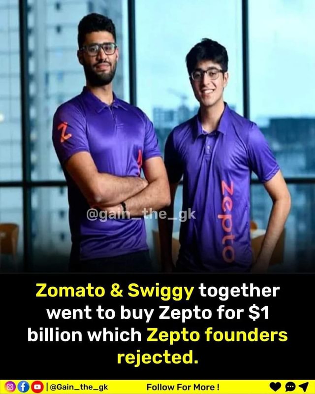 Zomato & Swiggy together went to buy Zepto for $1 billion which Zepto ...