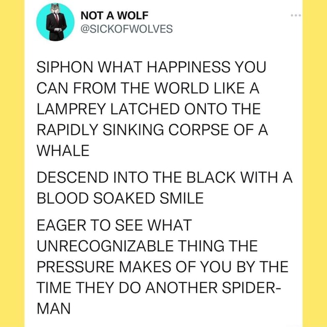 NOT WOLF SIPHON WHAT HAPPINESS YOU CAN FROM THE WORLD LIKE A LAMPREY ...