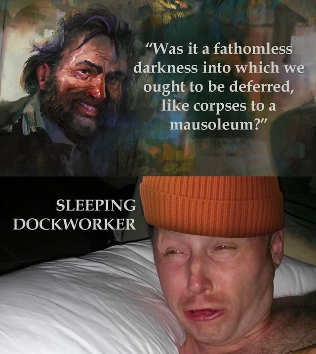 "Was it a fathomless darkness into which w ought to be deferred, like ...