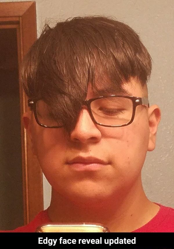 Edgy face reveal updated - Edgy face reveal updated - )