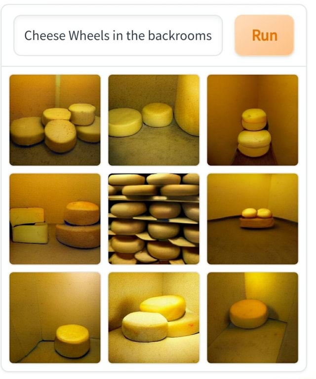 Cheese Wheels in the backrooms Run - iFunny