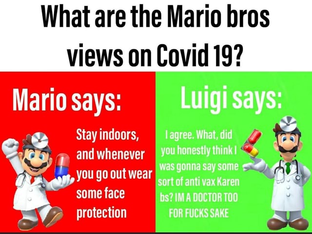 What are the Mario bros views on Covid 19? Mario says: pes CT e you go ...