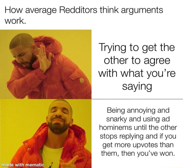 How average Redditors think arguments work. Trying to get the other to ...