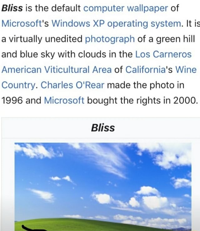 Bliss is the default computer wallpaper of Microsoft's Windows XP ...