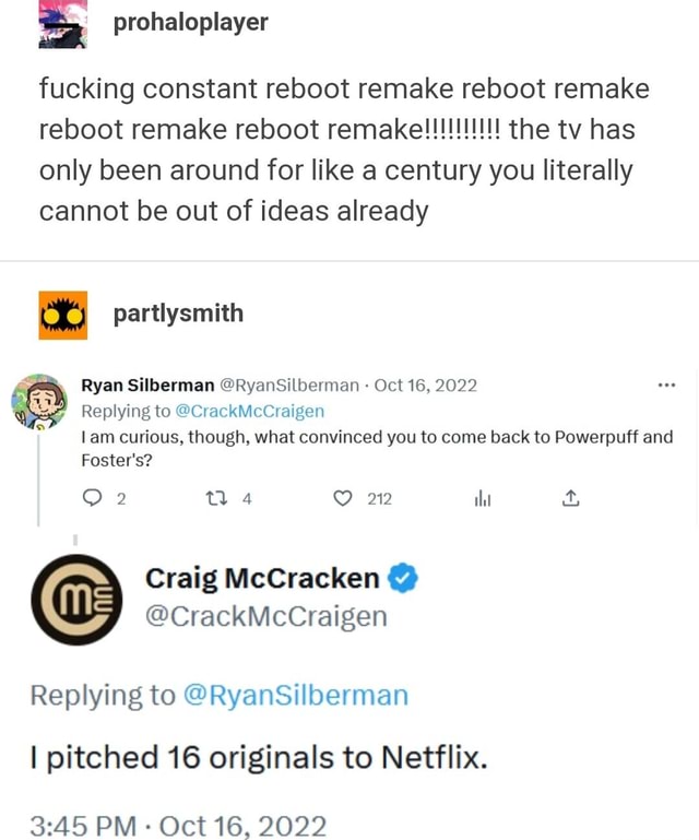 Fucking constant reboot remake reboot remake only been around for like ...