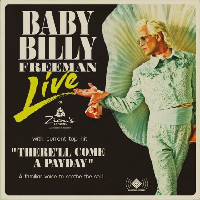 BABY BILLY FREEMAN LANDING with current top hit "THERE'LL COME A PAYDAY ...