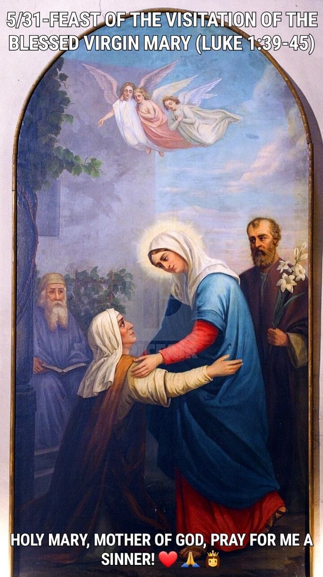 OF THE VISITATION OF THE "BLESSED VIRGIN MARY (LUKE HOLY MARY, MOTHER OF GOD, PRAY FOR ME A ...
