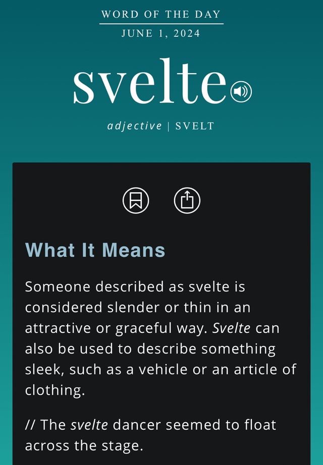 WORD OF THE DAY JUNE 1, 2024 sveltee adjective I SVELT What It Means Someone described as svelte ...
