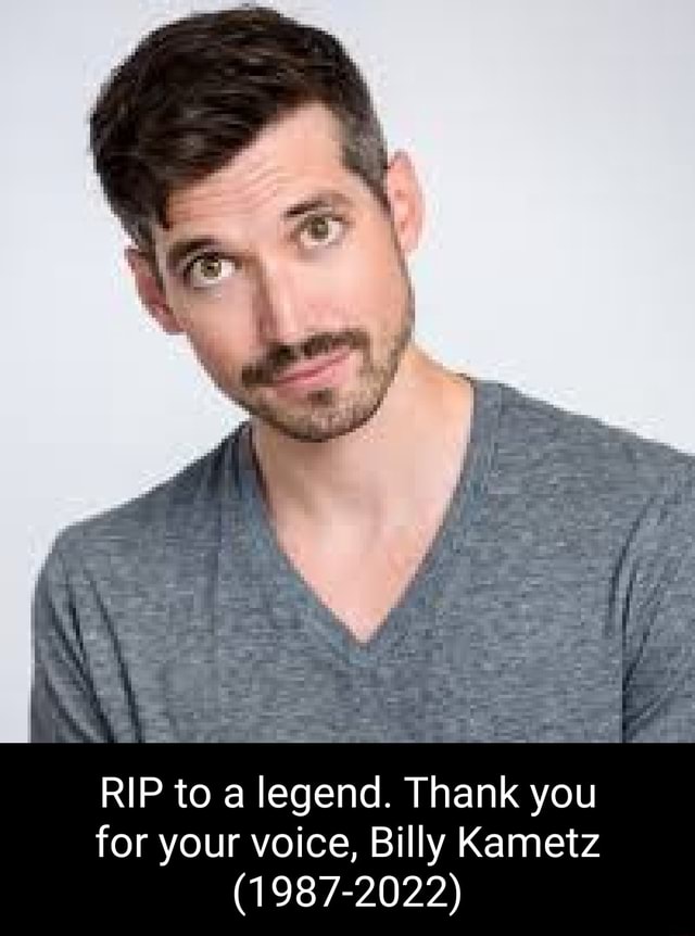 RIP to a legend. Thank you for your voice, Billy Kametz (1987-2022 ...