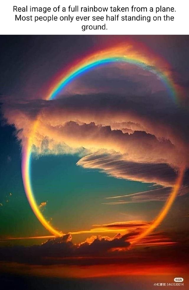 Real image of a full rainbow taken from a plane. Most people only ever ...