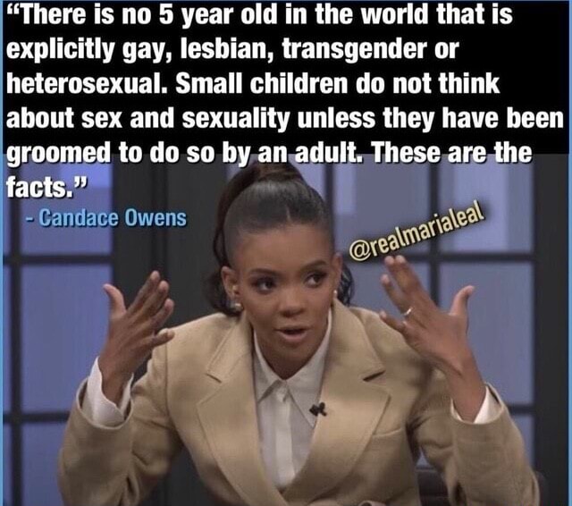 "There is no 5 year old in the world that is explicitly gay, lesbian ...