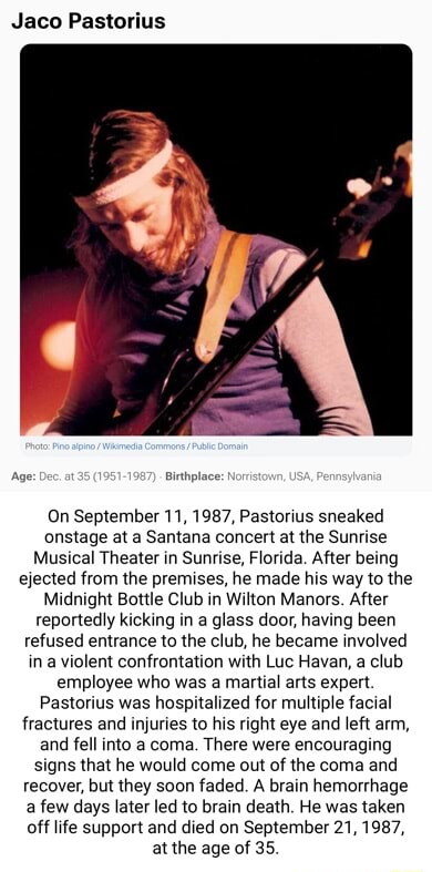Jaco Pastorius Birthplace: Age On September 11, 1987, Pastorius sneaked ...