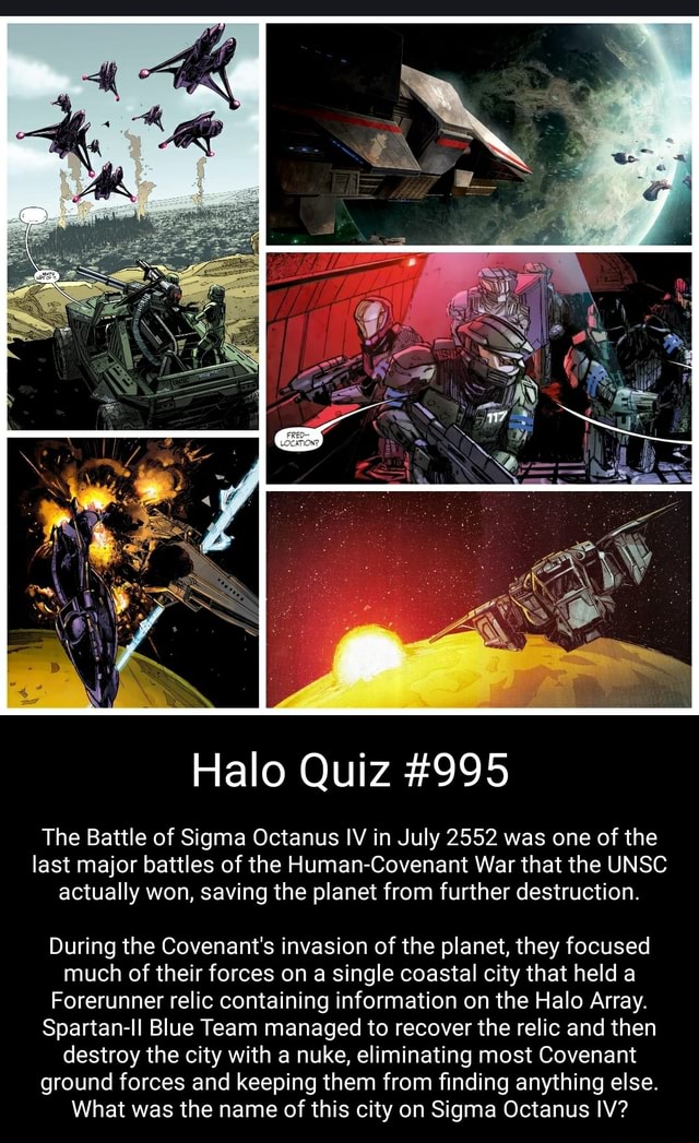 Halo Quiz #995 The Battle of Sigma Octanus IV in July 2552 was one of ...