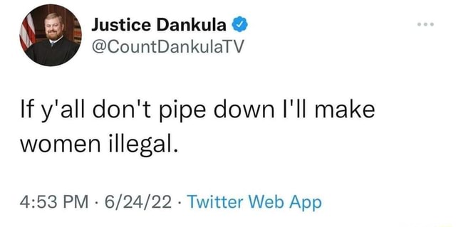 Justice Dankula @ @CountDankulaTV If y'all don't pipe down I'll make ...