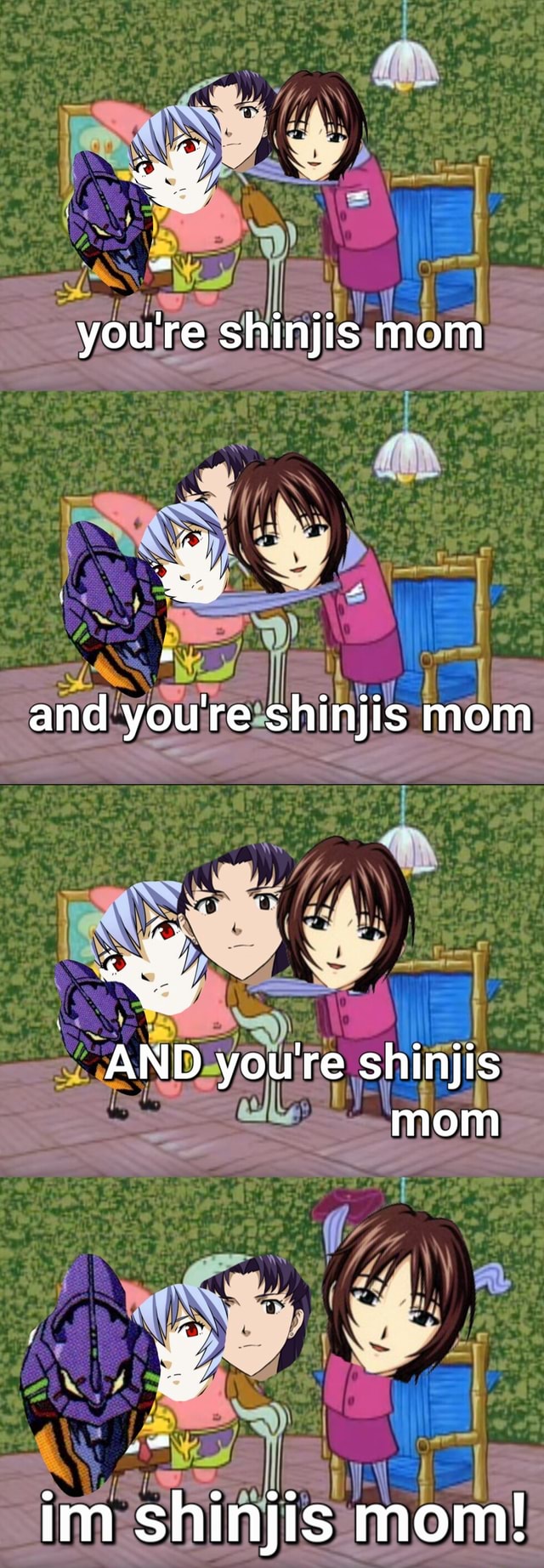 Youre shinjis mom and youre shinjis mom AND youre shinjis mom im ...