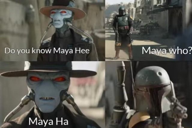 Do you know Maya Hee Maya Maya Ha - iFunny